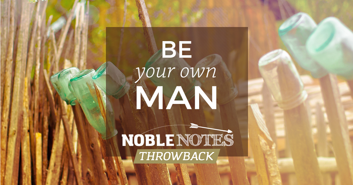 Be Your Own Man - Noble Warriors