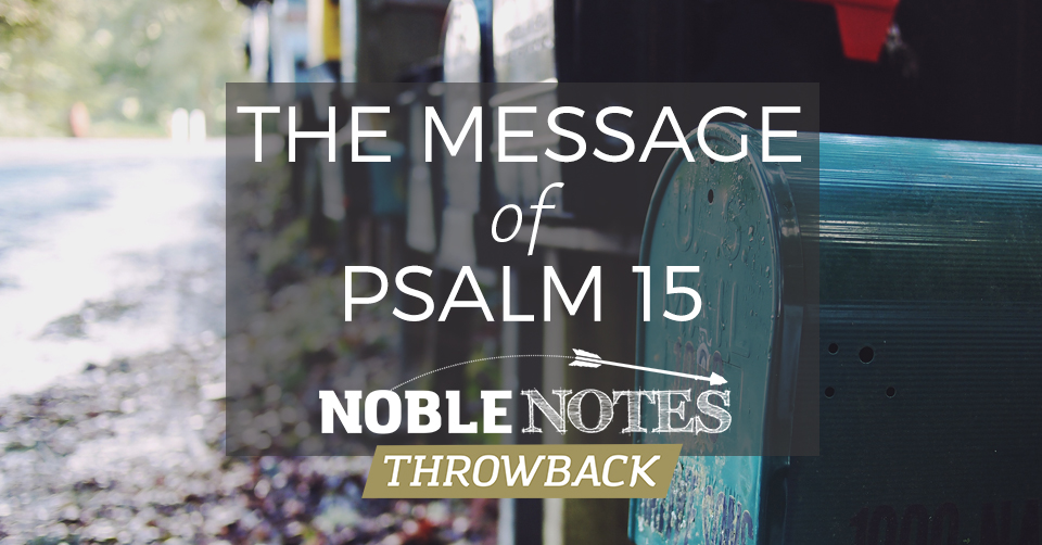The Message of Psalm 15 - Noble Warriors
