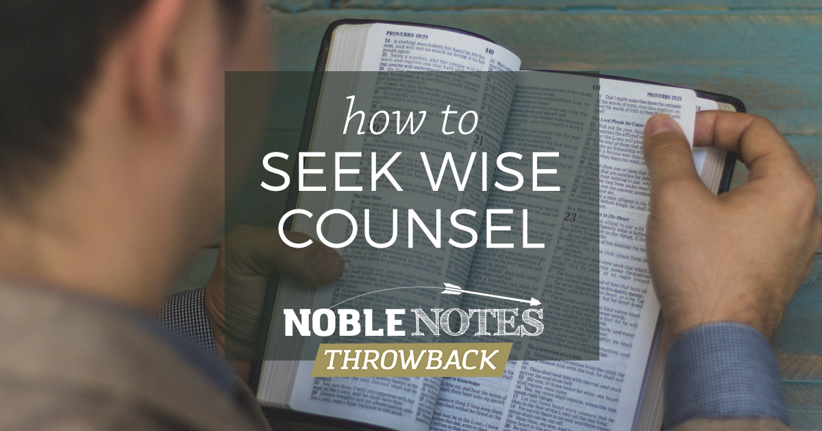 How to Seek Wise Counsel - Noble Warriors
